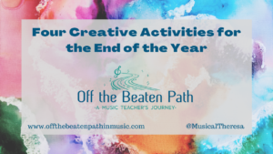 Four Creative Activities for the End of the Year - Off the Beaten Path