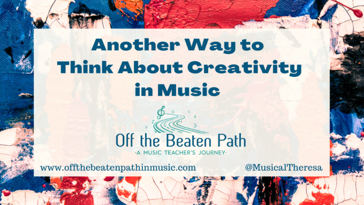 Another Way to Think About Creativity in Music - Off the Beaten Path